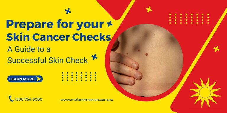 Prepare for your Skin Cancer Checks - Melanoma Scan